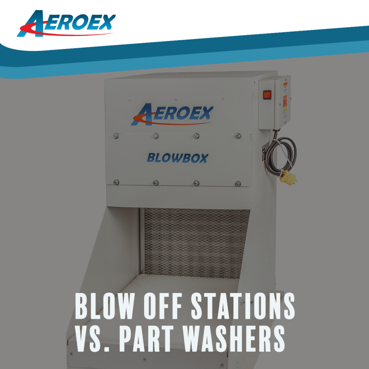 Blow-off Stations vs. Part Washers: Aeroex's Guide